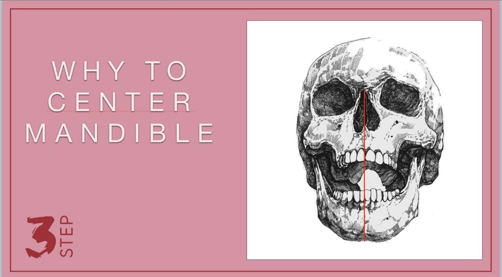 04 | Why to Center Mandible
