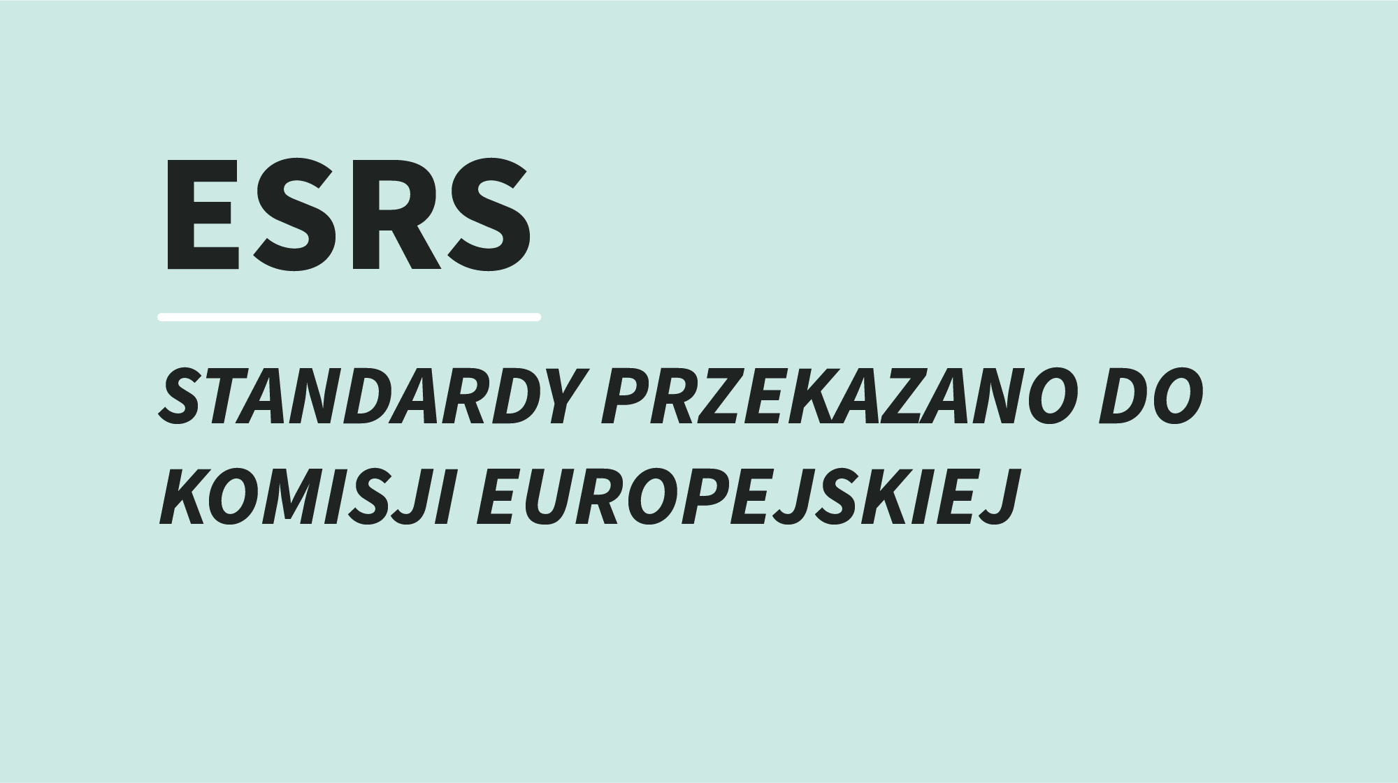 Standardy ESRS przekazano do KE