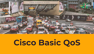 Cisco Basic QoS Virtual Classroom