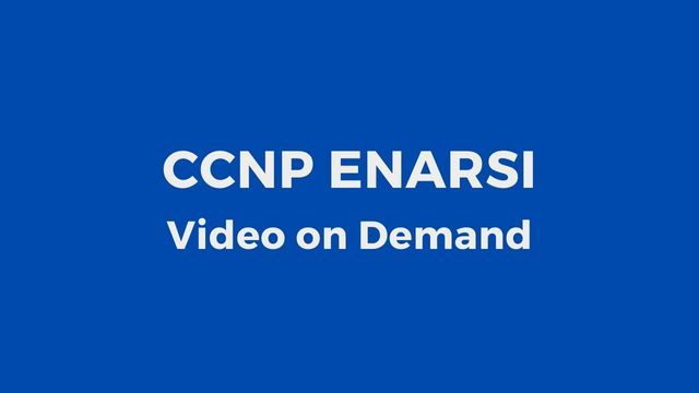 CCNP ENARSI Video on Demand