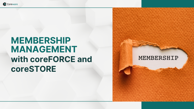 Membership Management with coreSTORE and coreFORCE