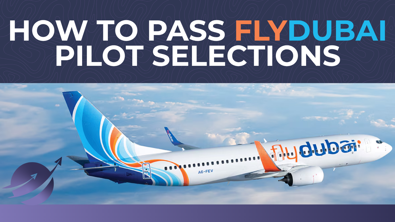 🇦🇪 How to Pass flydubai Pilot Selections / Part 1