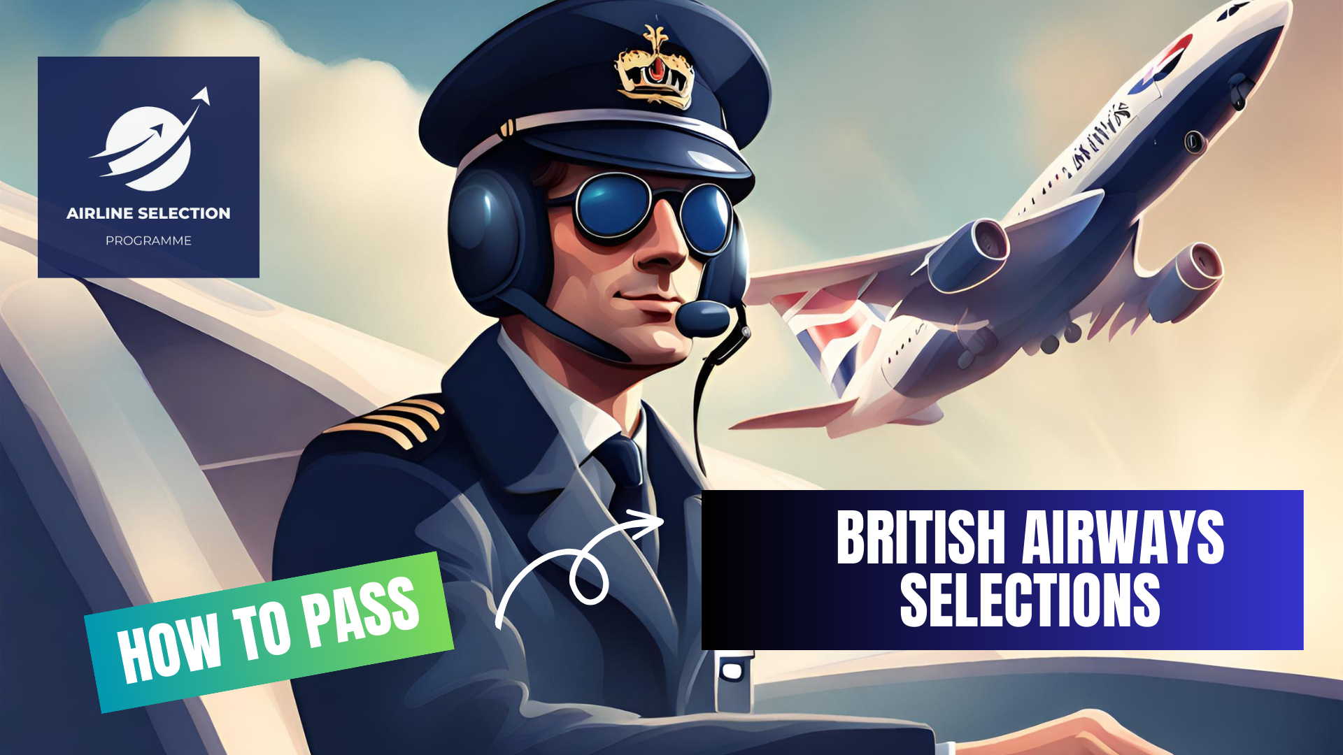 🇬🇧 How to Pass British Airways Pilot Selections / Part 1
