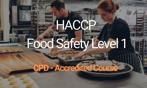 HACCP Food Safety Level 1 - CPD Accredited!