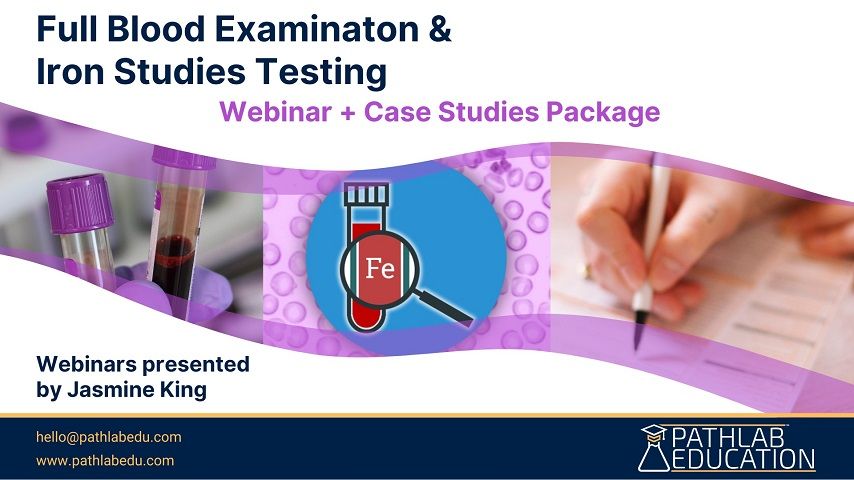 Iron Studies and Full Blood Examination Webinar Package