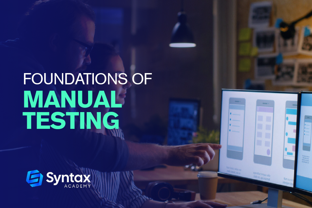 Foundations of Manual Testing