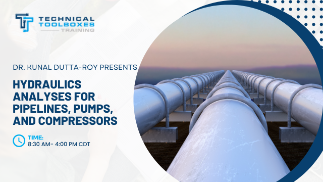 10/10/2023: Hydraulics Analysis for Pipelines, Pumps and Compressors