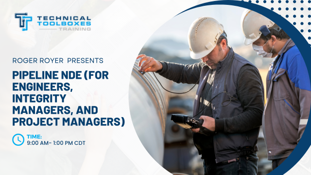 10/18/2023: Pipeline NDE (for Engineers, Integrity Managers, and Project Managers)