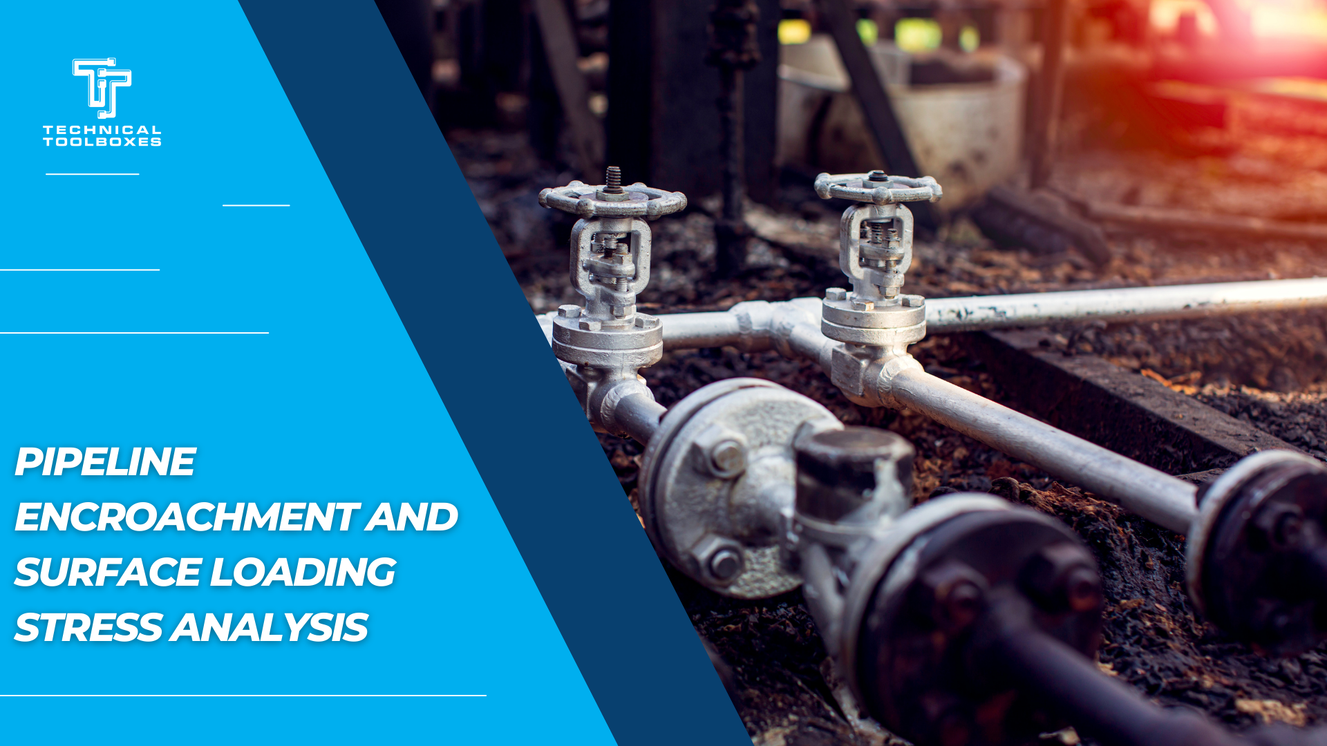 Pipeline Encroachment and Surface Loading Stress Analysis (previously recorded live training)