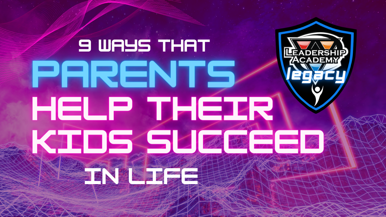 The 9 Ways Parents Can Help Their Kids To Succeed In Life