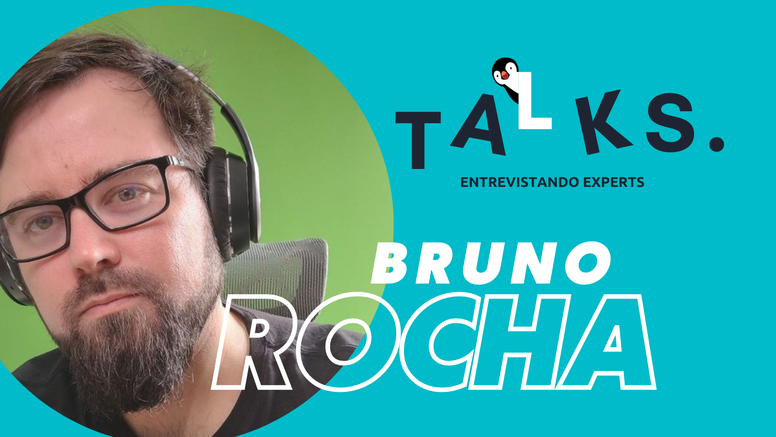 Quem é Bruno Rocha? - Entrevistando Especialistas