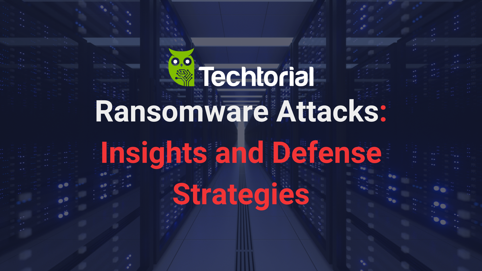 Ransomware Attacks: Unmasking the Menace and Strengthening Cyber Defenses
