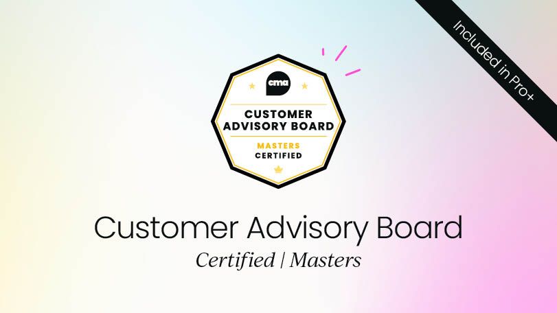 Customer Advisory Board Certified | Masters+