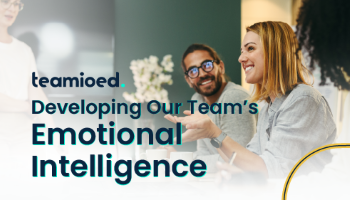 Teamioed: Developing Our Team’s Emotional Intelligence