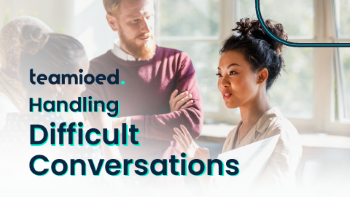 Teamioed: Handling Difficult Conversations in the Workplace