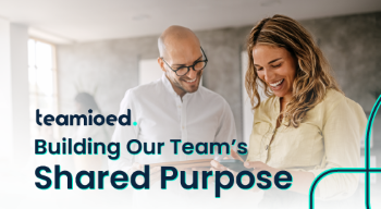 Teamioed: Building Our Team’ Shared Purpose