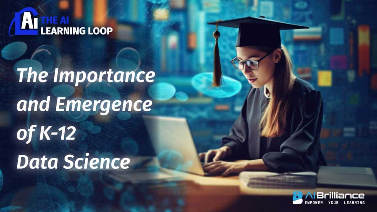 THE IMPORTANCE AND EMERGENCE OF K-12 DATA SCIENCE