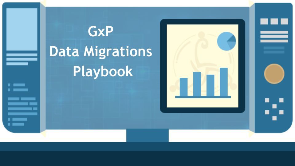 GxP Data Migrations Playbook