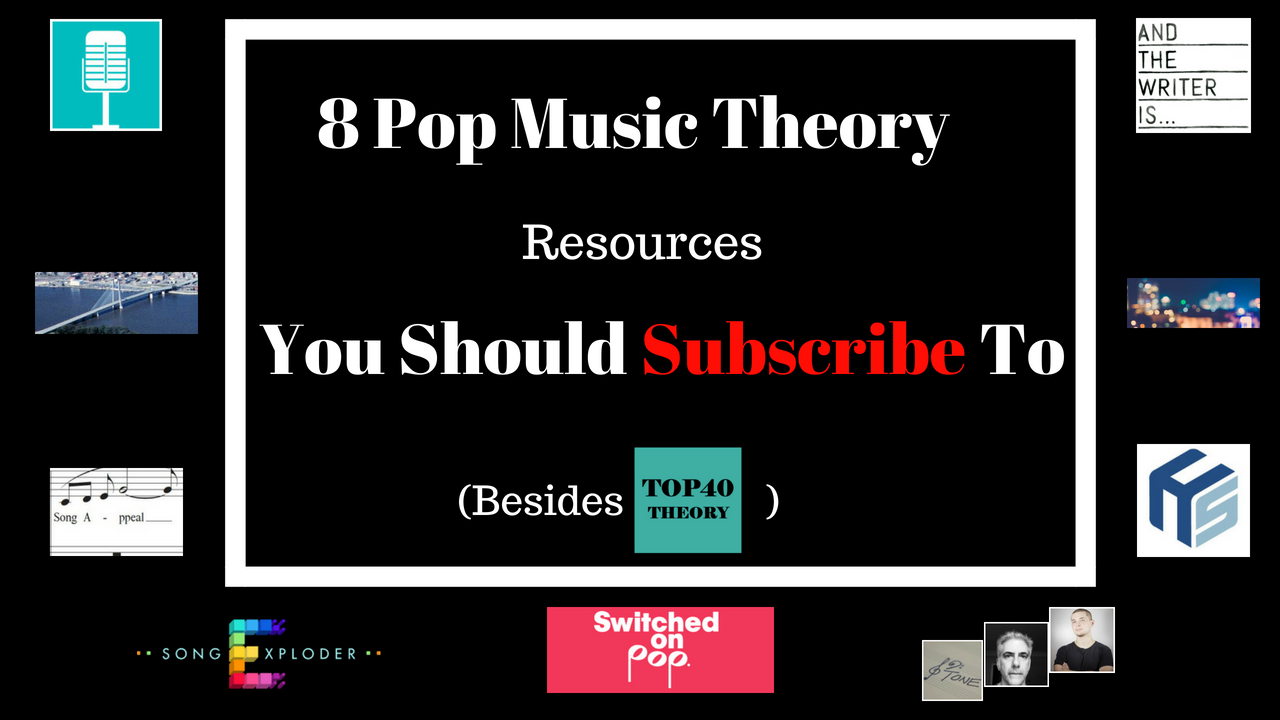 8 Pop Related Music Theory Resources You Should Subscribe To