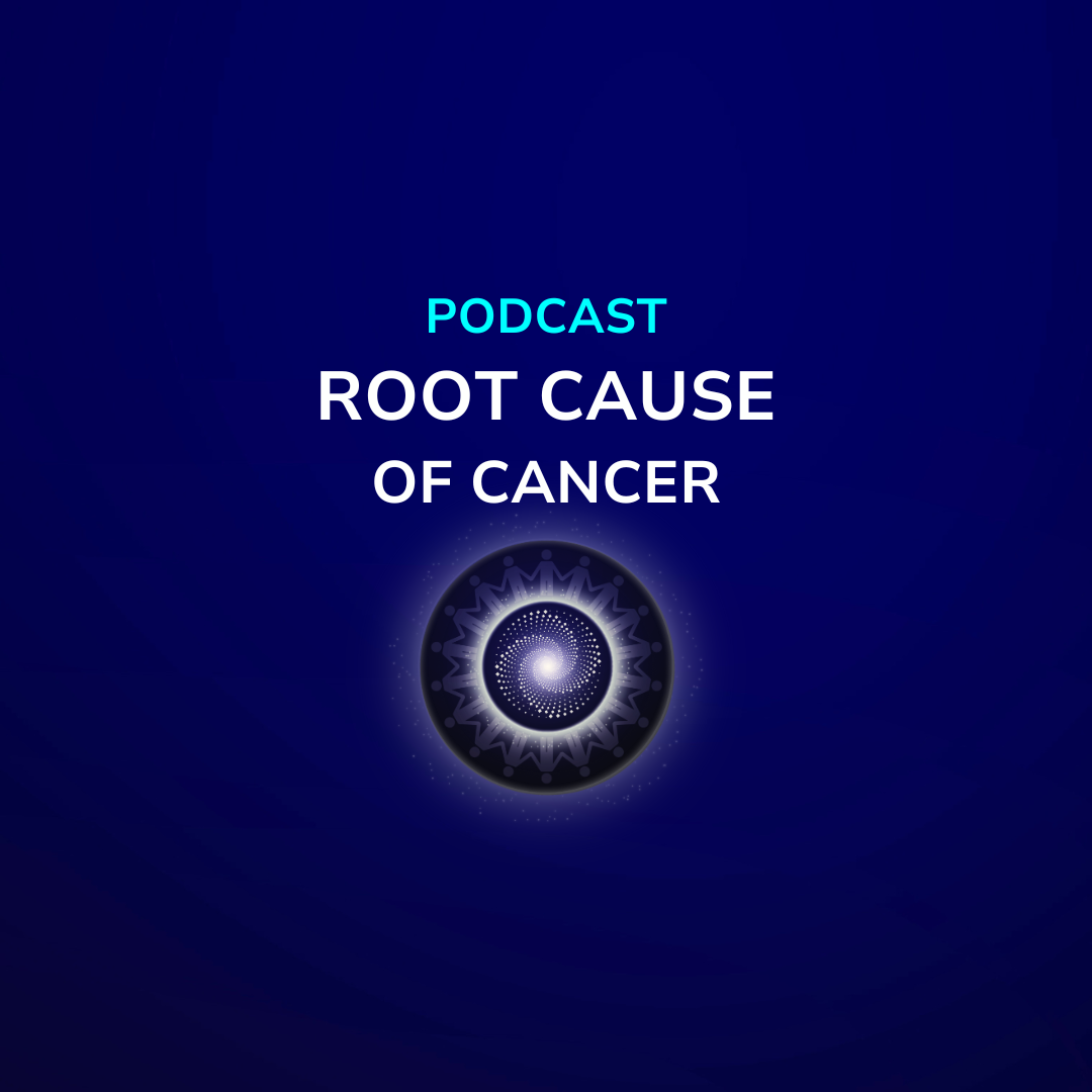 Podcast: Root Cause of Cancer