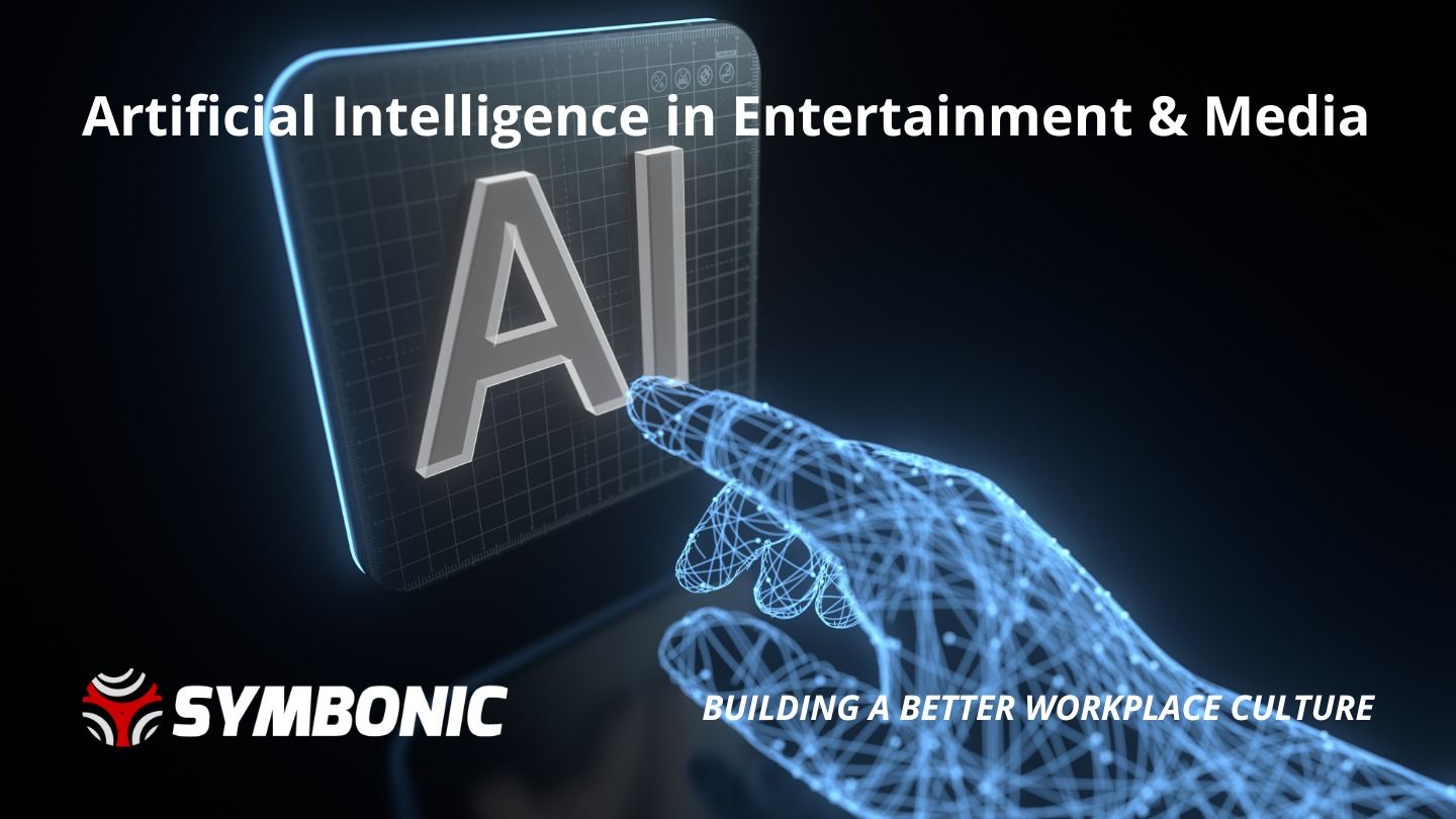 Artificial Intelligence in Entertainment and Media Workplace | Symbonic