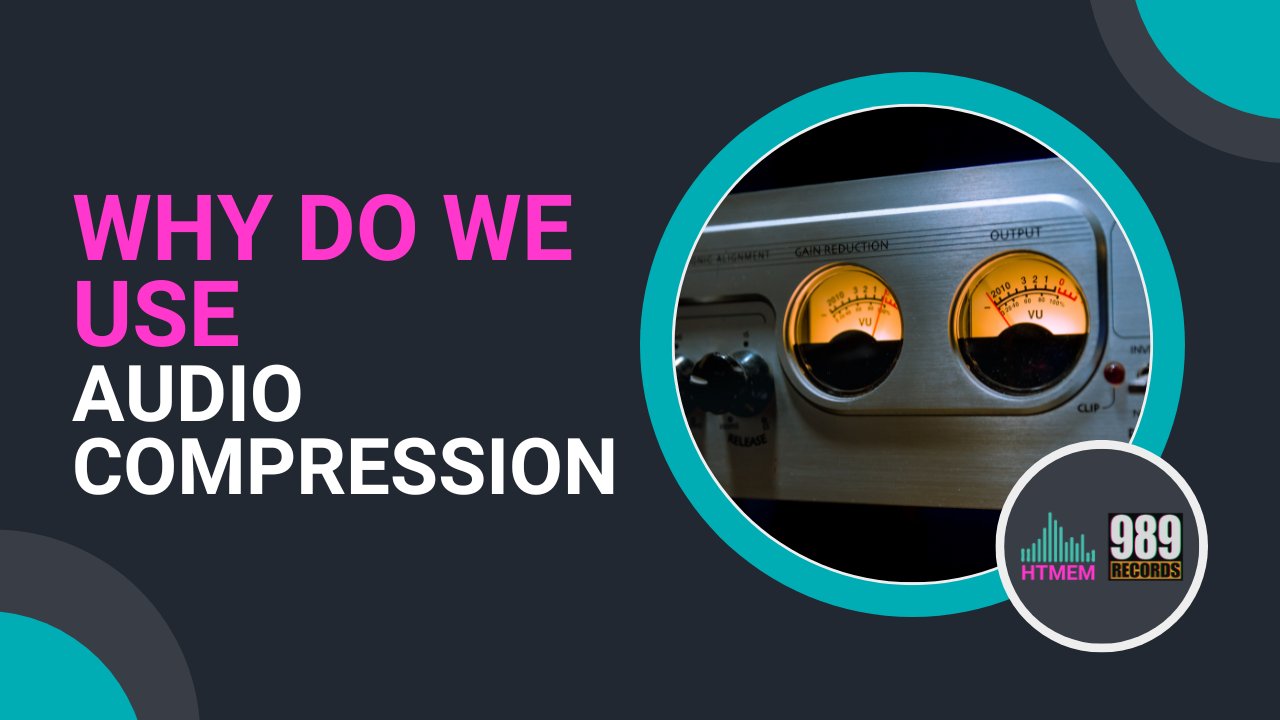 Why Do We Use Audio Compression | HTMEM Academy Blog