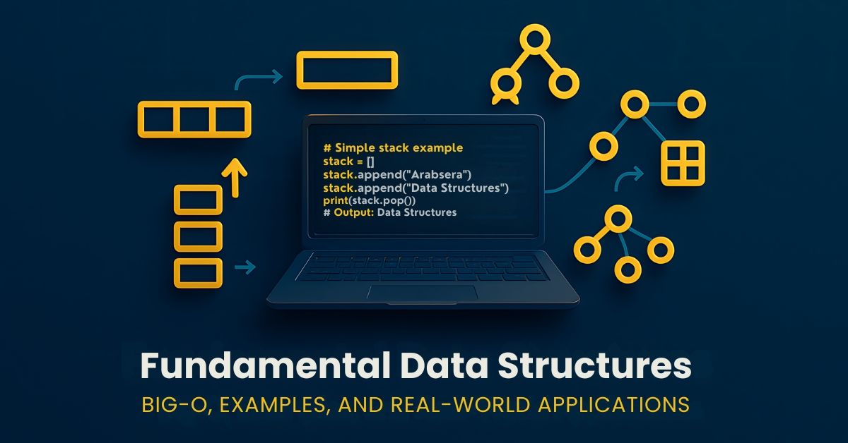 Understanding Fundamental Data Structures | Arabsera