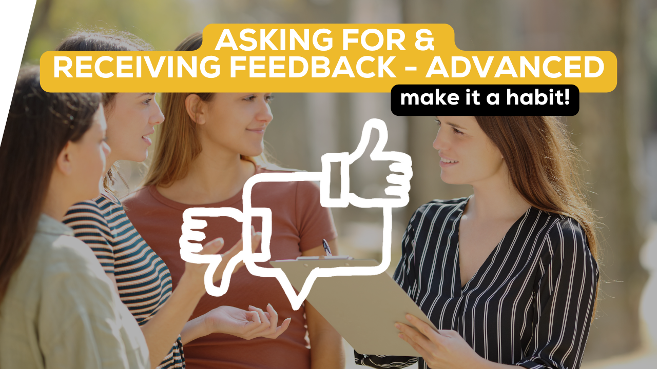 Asking for and receiving feedback - advanced