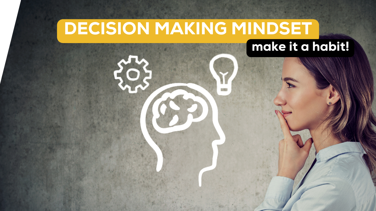 Decision making mindset