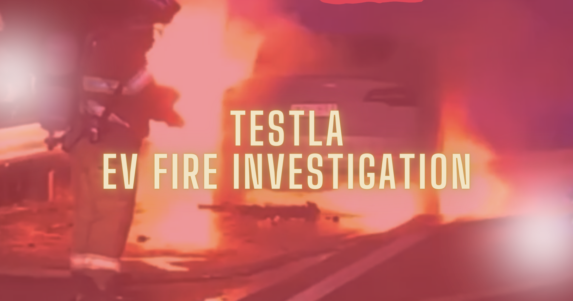 'TESTLA' - EV Battery Fire Investigation