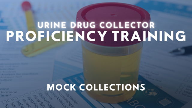 Urine Drug Collector Proficiency Training