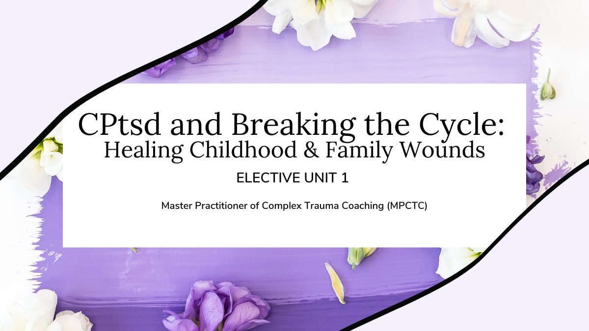 Course: Healing Core Childhood & Family Wounds (Elective 1)