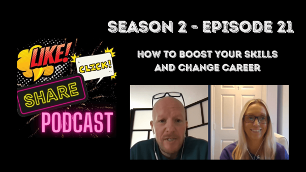 How to Boost Your Skills and Change Career - Season 2 - EP 21