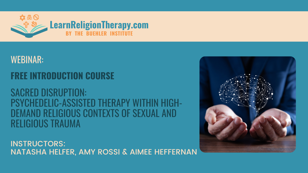 Psychedelic-Assisted Therapy within High-Demand Religious Contexts of Sexual and Religious ...
