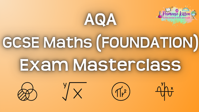 AQA GCSE Maths (FOUNDATION) Exam Masterclass