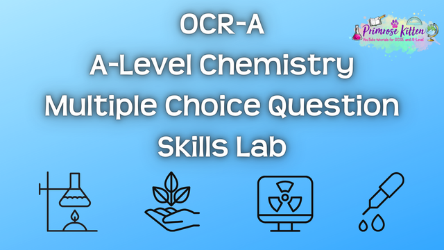 OCR-A A-Level Chemistry Multiple Choice Question Skills Lab