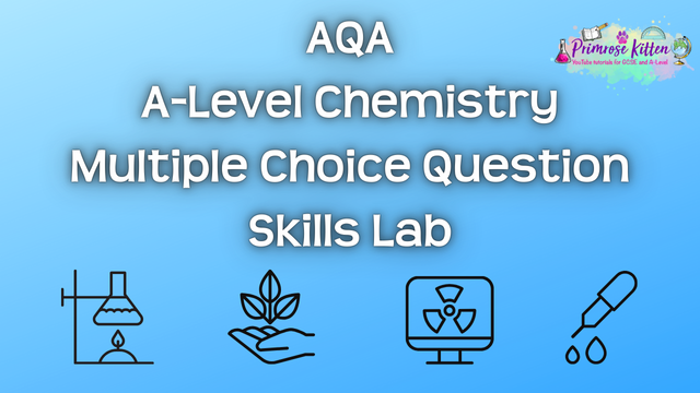 AQA A-Level Chemistry Multiple Choice Question Skills Lab