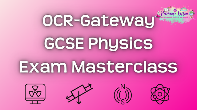 OCR-Gateway GCSE Physics Exam Masterclass