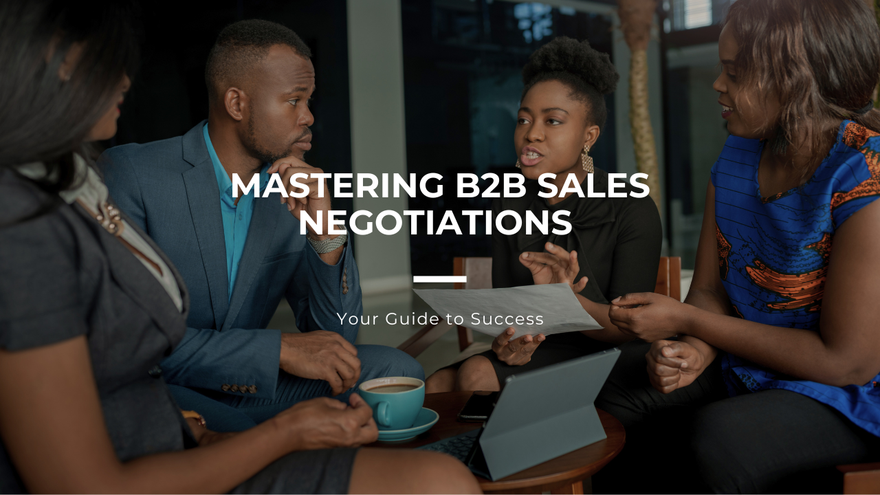 Mastering B2B Sales Negotiations: Your Guide to Success