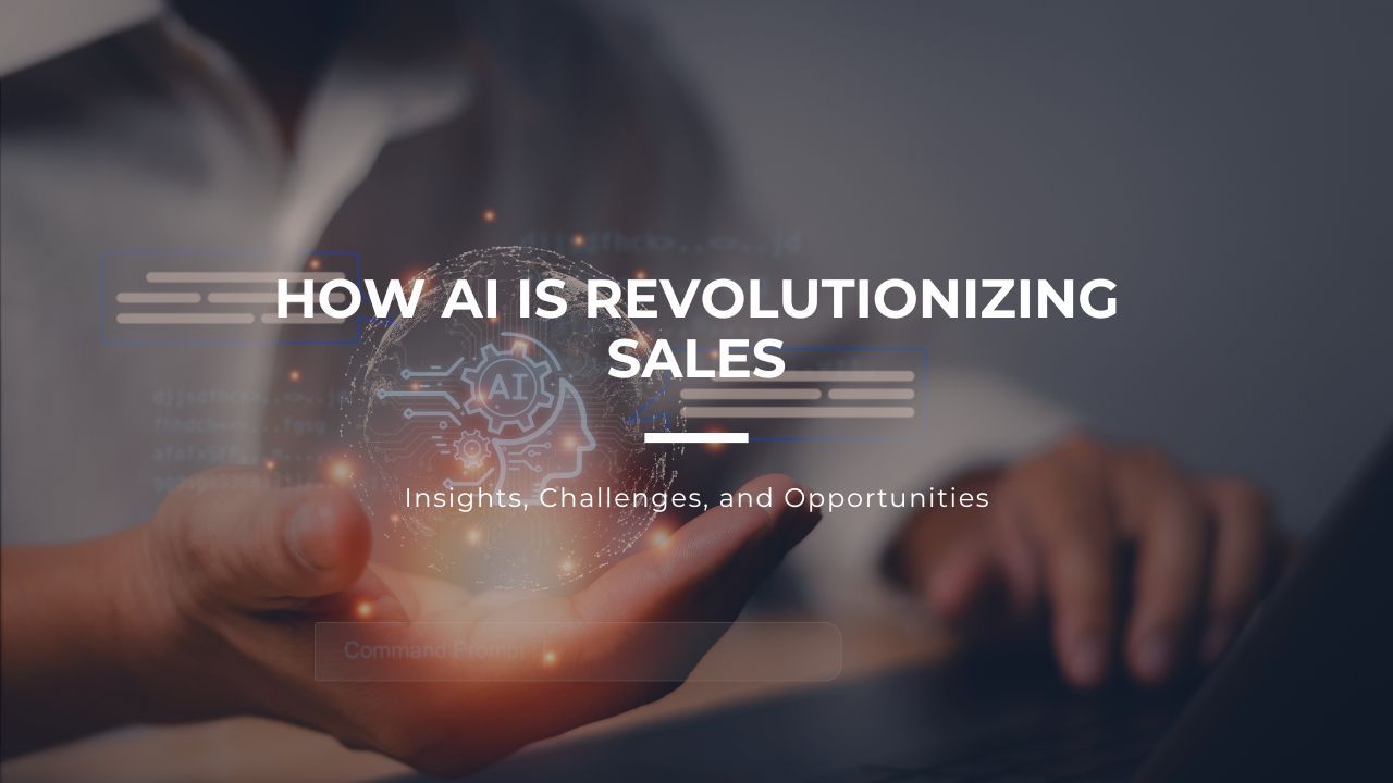How AI is Revolutionizing Sales: Insights, Challenges, and Opportunities