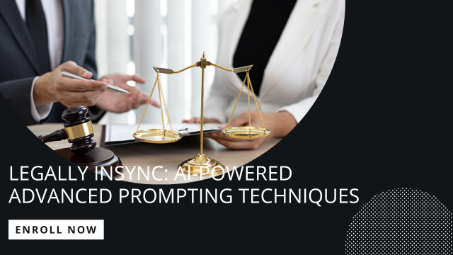 Legally InSync: AI-Powered Advanced Prompting Techniques Legally InSync: AI-Powered Advanced Prompting Techniques