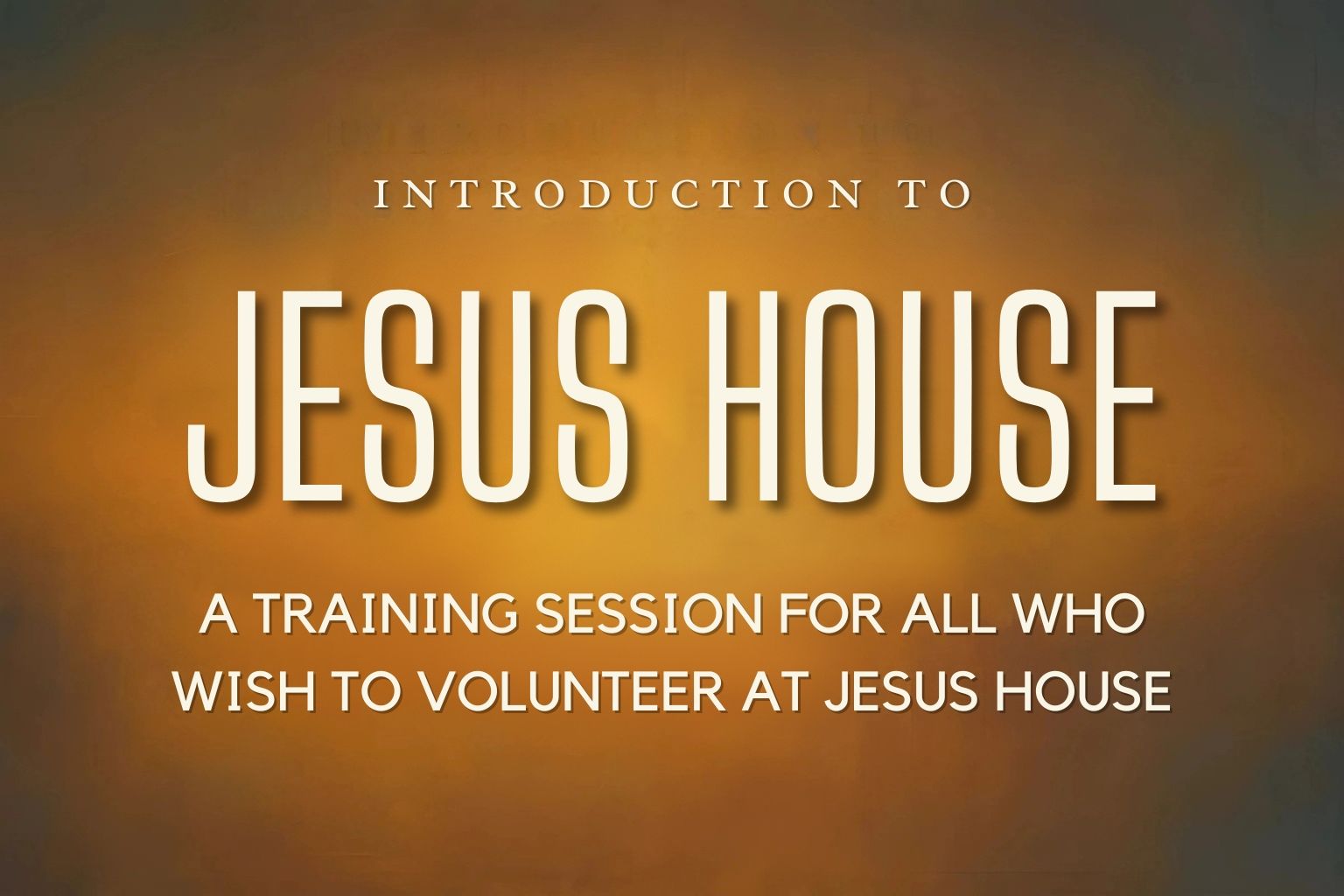 Introduction to Jesus House