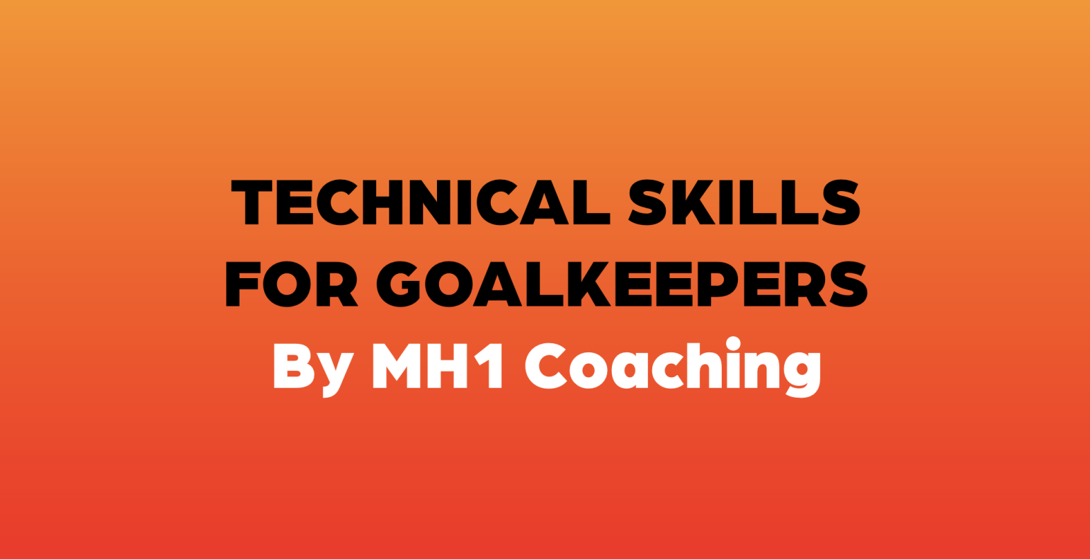 MH1 Technical Skills for Goalkeepers (MH1-005)