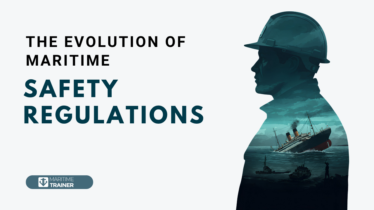 A Century of Safer Seas: The Evolution of Maritime Safety Regulations