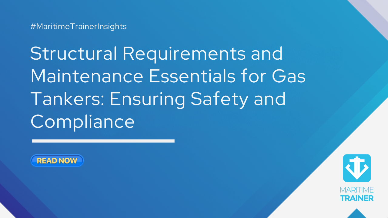 Structural Requirements and Maintenance Essentials for Gas Tankers ...