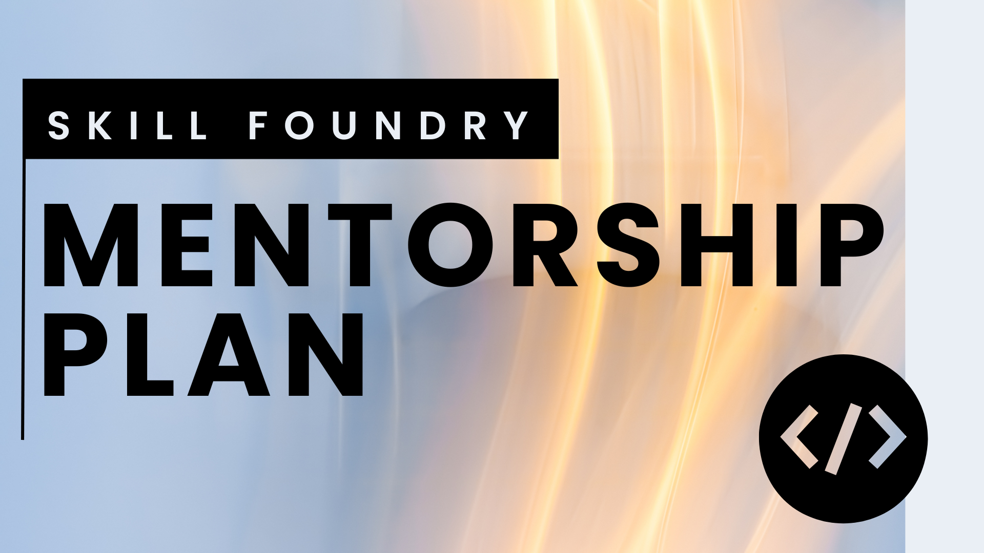 Skill Foundry Mentorship Plan