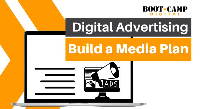 Digital Advertising: Build a Media Plan