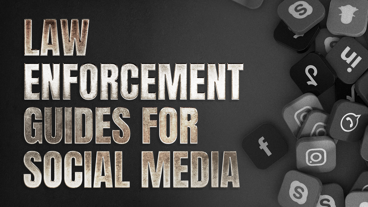 Law Enforcement Guides for Social Media