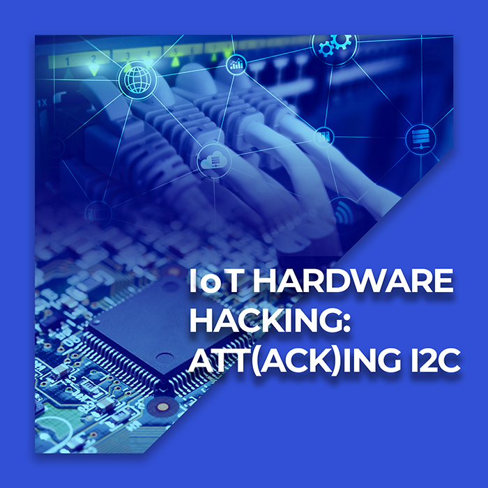 IoT Hardware Hacking: Att(ack)ing I2C
