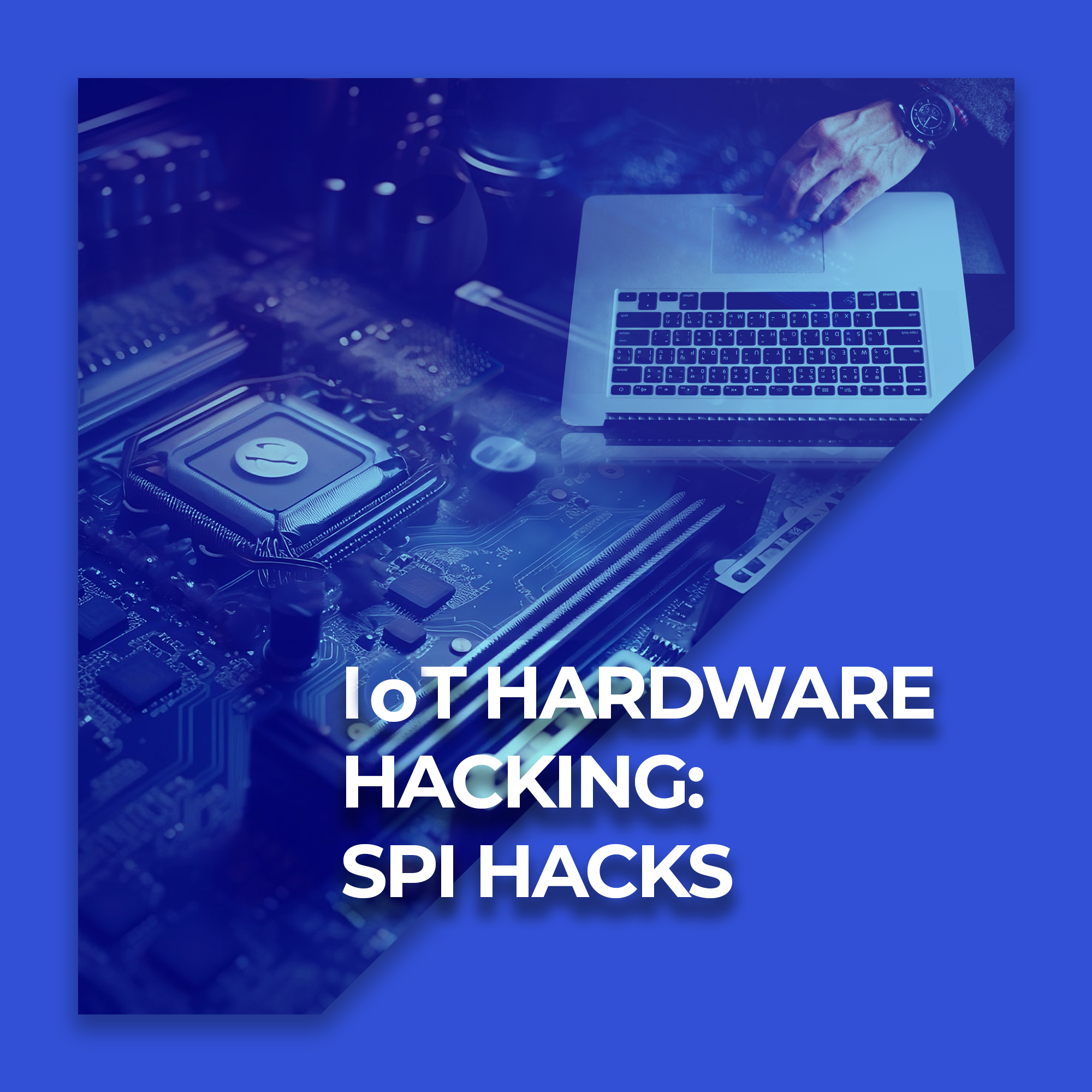 IoT Hardware Hacking: SPI Hacks